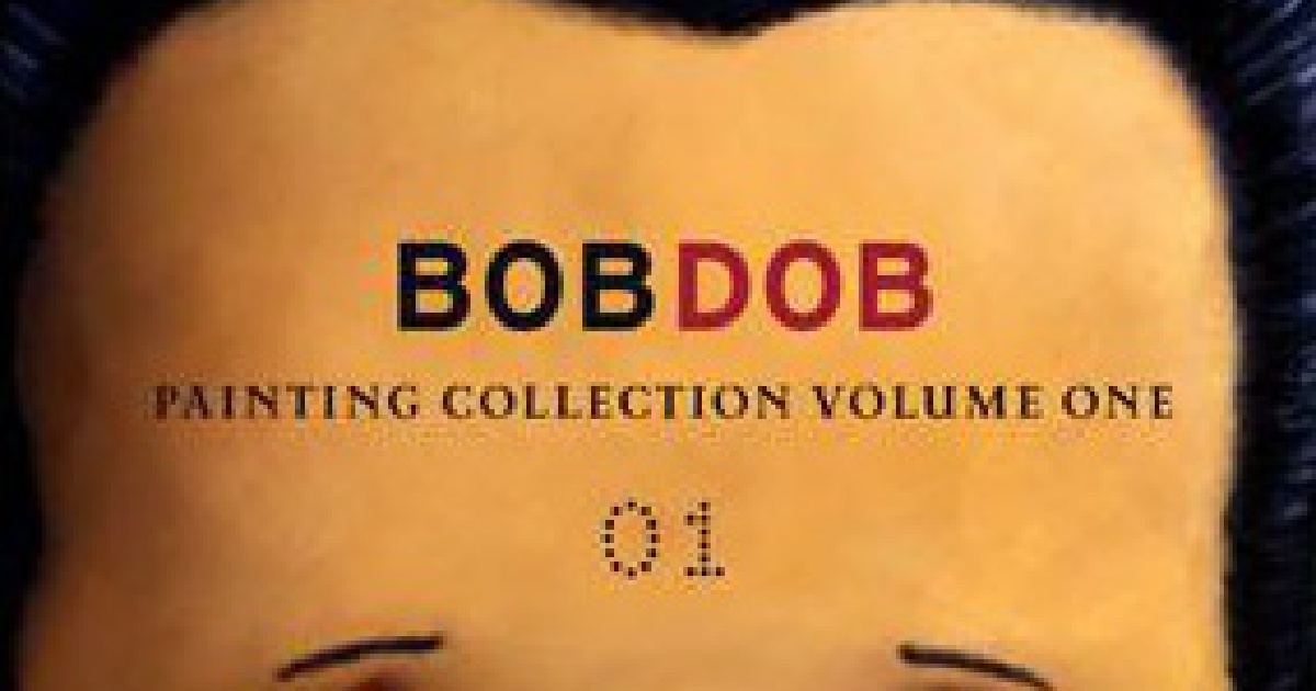 Publication: BOB DOB PAINTING COLLECTION - VOL. 1 - Bob Dob | Dorothy ...